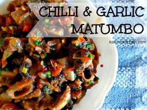 Chilli and Garlic Matumbo